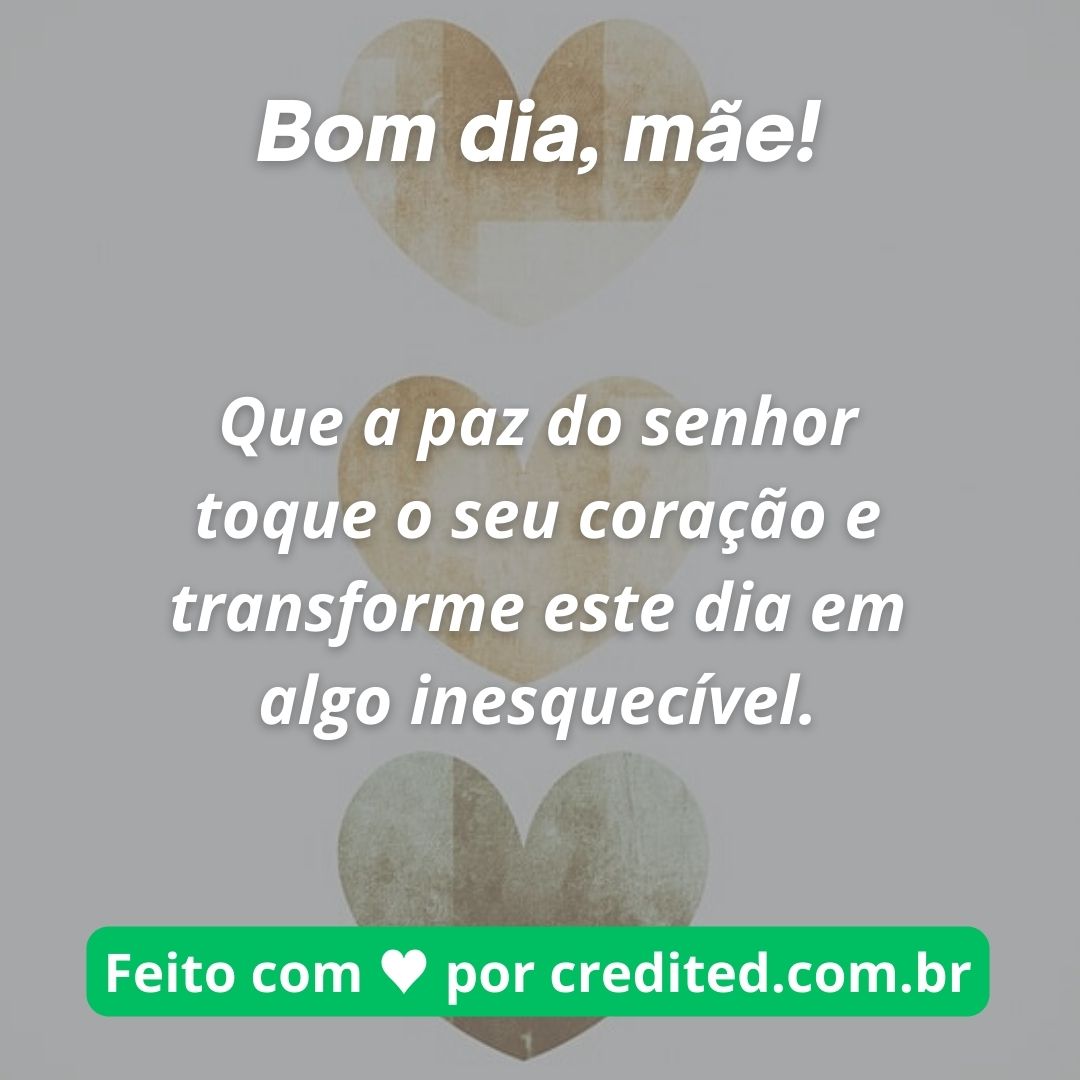 Imagens de Bom Dia Mãe para WhatsApp - Credited